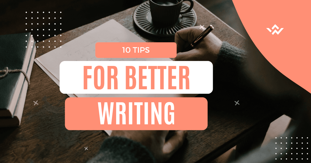 10 tips for better writing - Stories Go Ever On