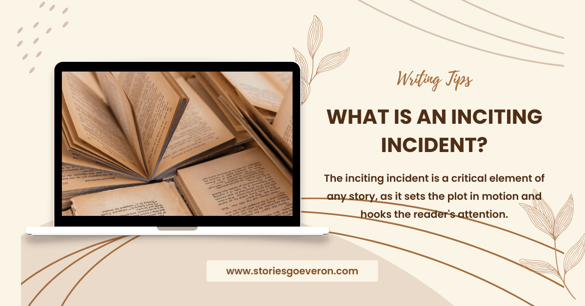 What is an inciting incident? - Stories go ever on