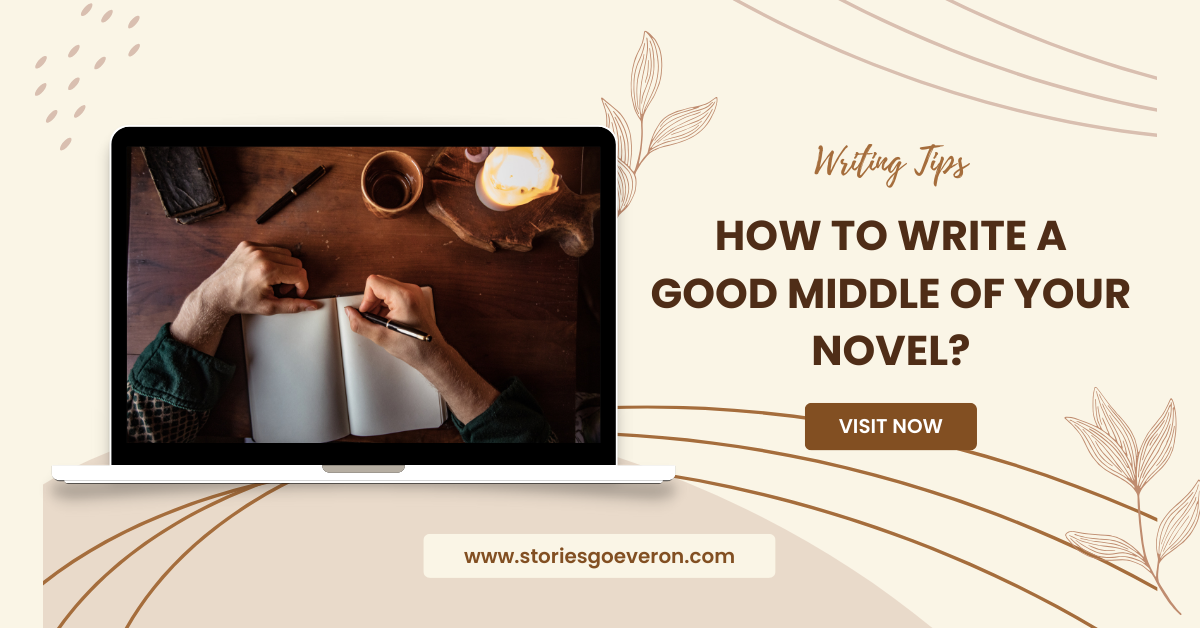 How to write a good middle of your novel? - Stories go ever on