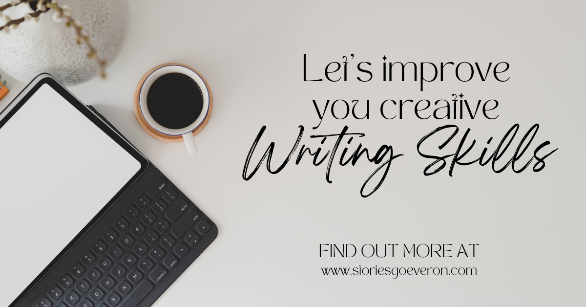How to improve your creative writing skills - Stories go ever on